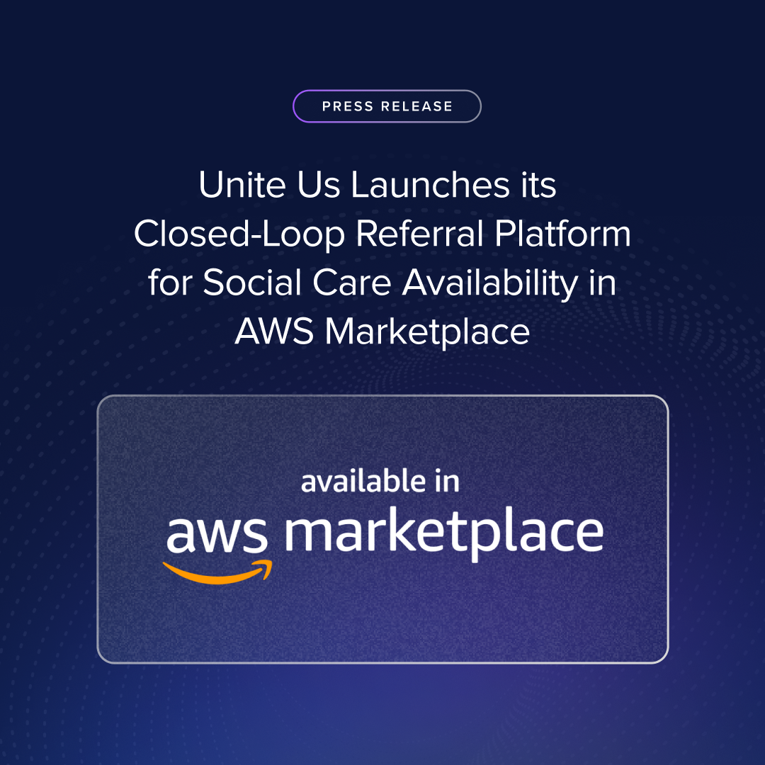 Unite Us Launches Closed-Loop Referral Platform in AWS Marketplace